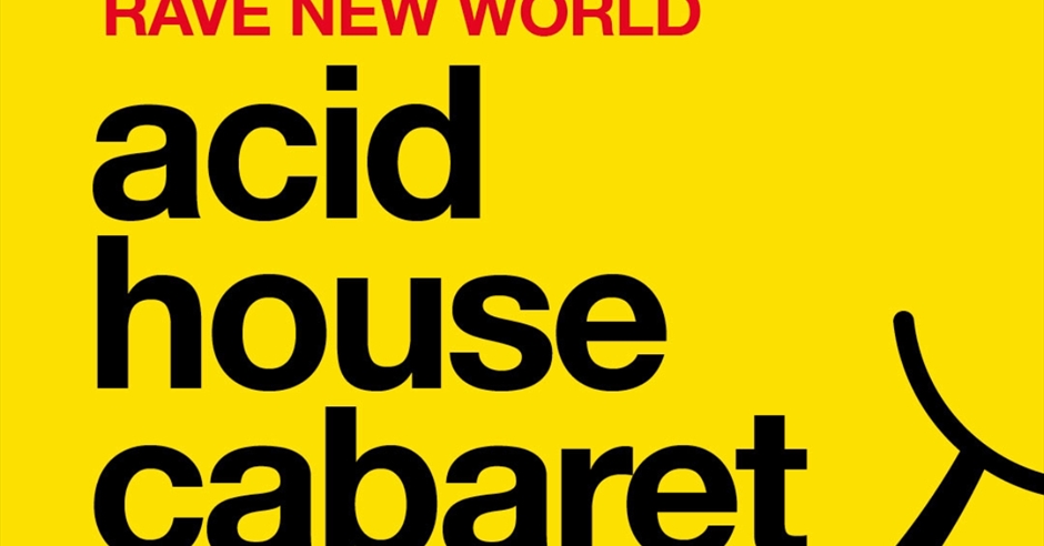 KIRK FIELD Acid House Cabaret: Rave New World at Komedia Bath - Visit Bath
